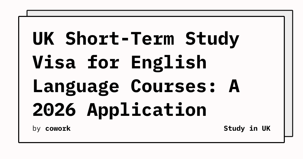 UK Short-Term Study Visa for English Language Courses: A 2026 ...
