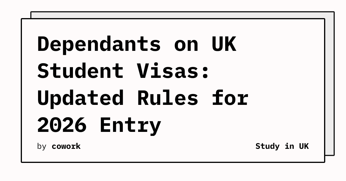 Dependants on UK Student Visas: Updated Rules for 2026 Entry | Study in UK